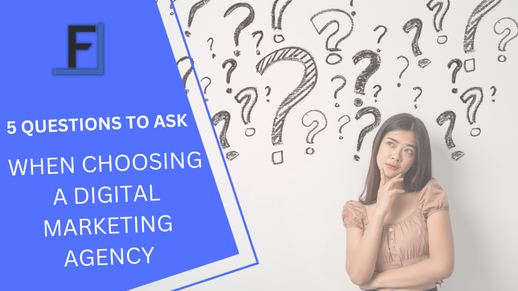 5 Questions to Ask When Choosing a Digital Marketing Agency - Frontline ...